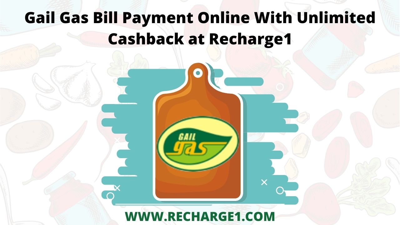 Gail Gas Bill Payment Online With Unlimited Cashback At Recharge1 Gail Gas Bill Payment Online With Unlimited Cashback At Recharge1